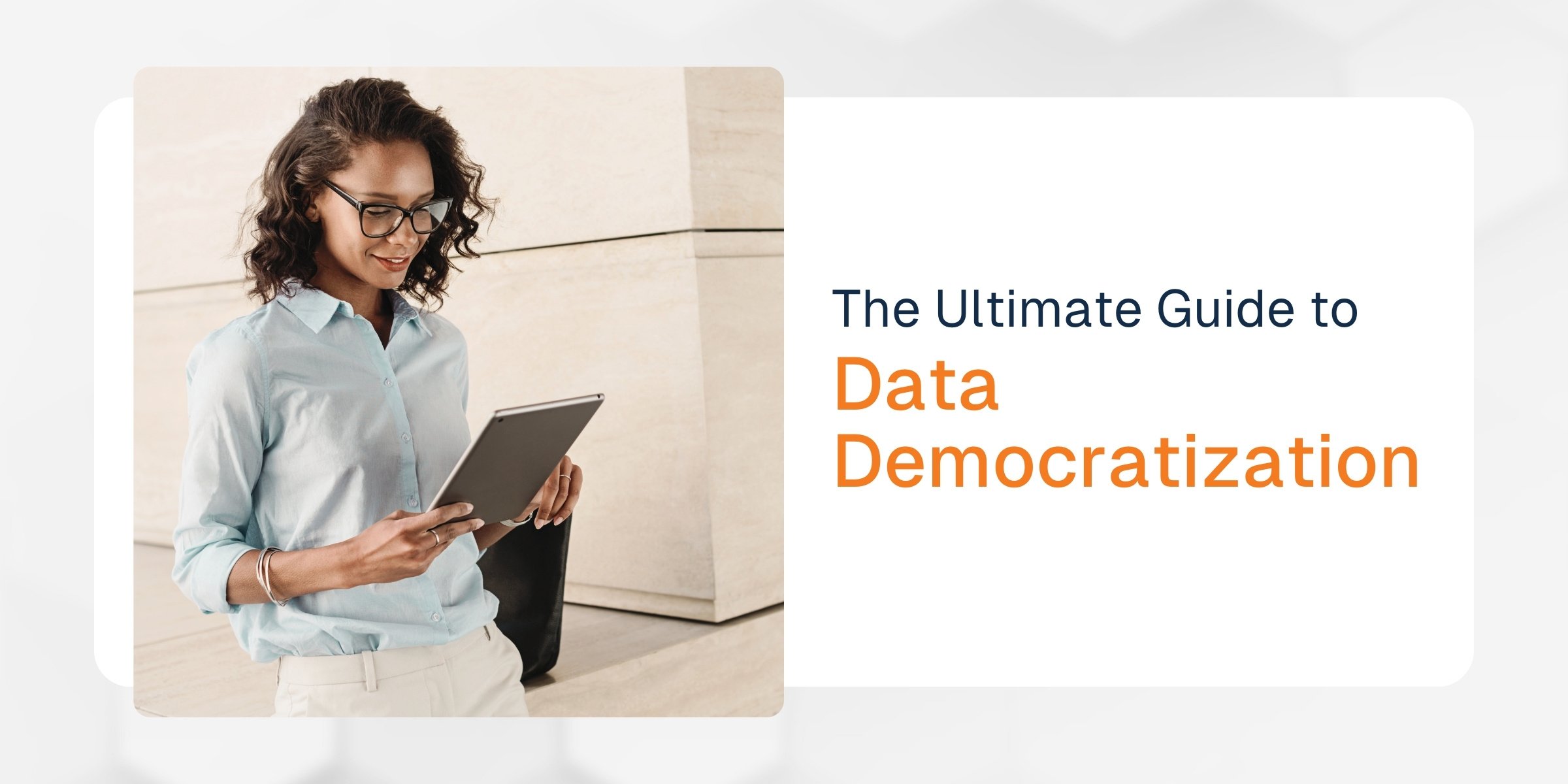 The Ultimate Guide to Data Democratization